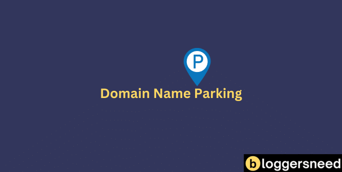 Domain Name Parking: Definition, Benefits, Drawbacks, How to Park