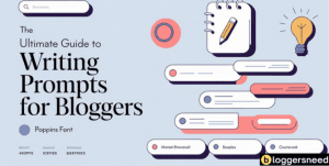The Ultimate Guide to Writing Prompts for Bloggers in 2026